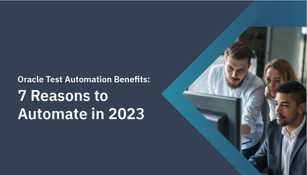 Oracle Test Automation Benefits 7 Reasons To Automate In 2023 Opkey